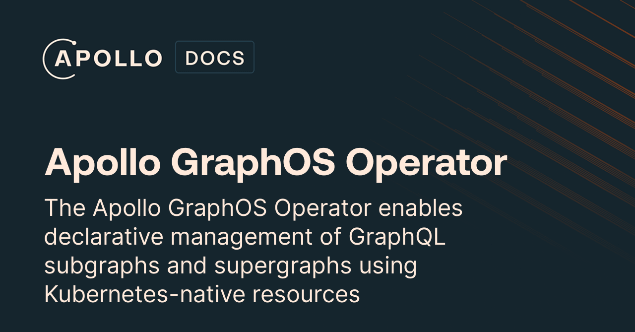 Apollo GraphOS Operator - Apollo GraphQL Docs